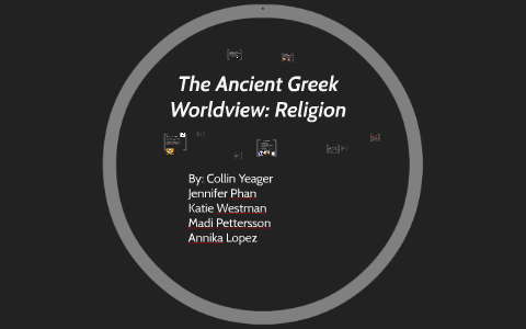 The Ancient Greek Worldview: Religeon by Captain Yeagermyster on Prezi