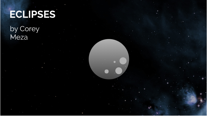 Eclipses by corey meza on Prezi