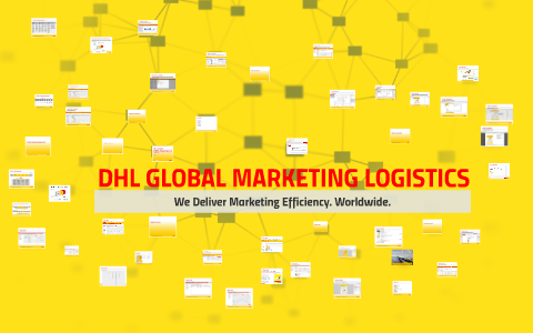 DHL GLOBAL MARKETING LOGISTICS by Winnie Koh on Prezi