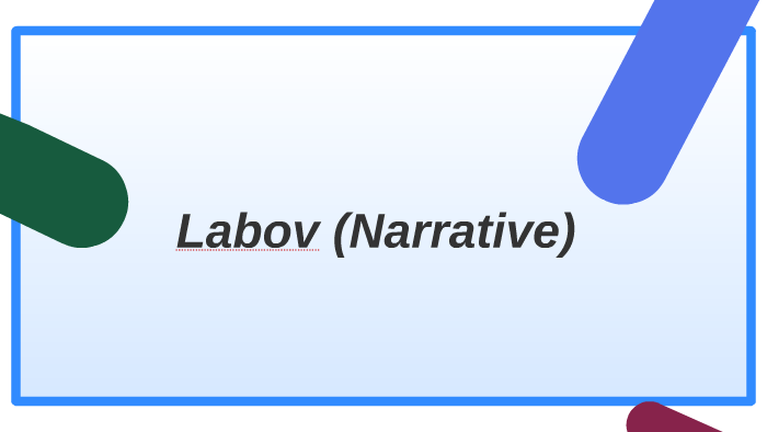 Labov (Narrative) by Jaclyn Taylor on Prezi