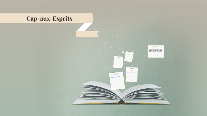 Cap-aux-Esprits by nathan brousseau on Prezi