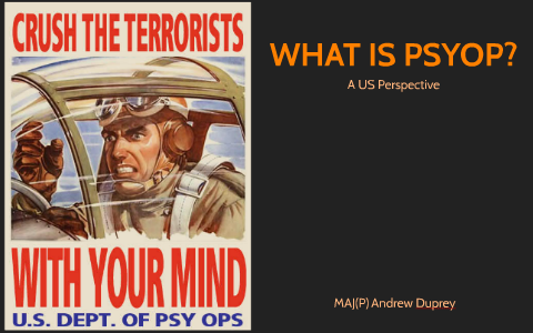 WHAT IS PSYOP? by Andrew Duprey on Prezi
