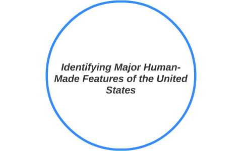Identifying Major Human-Made Features of the United States by Ashley ...