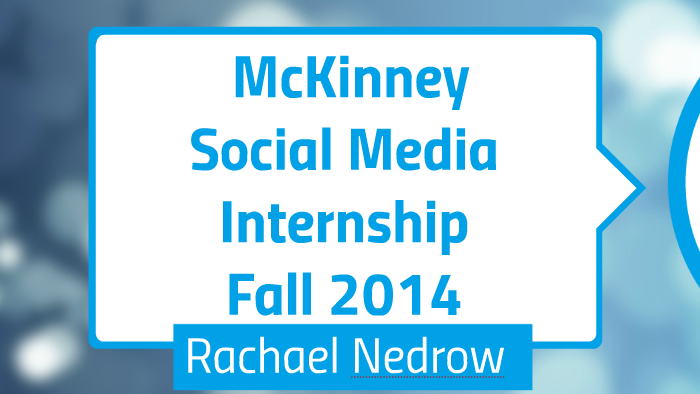 McKinney Social Media Internship by Rachael Nedrow on Prezi