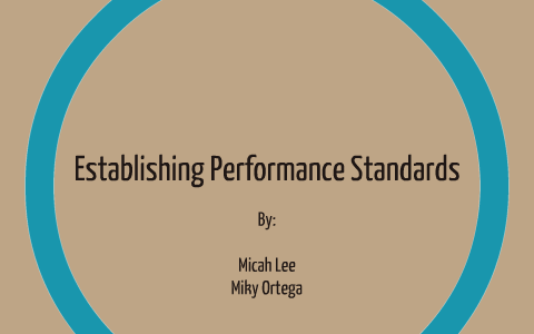 Establishing Performance Standards by Micah Lee on Prezi