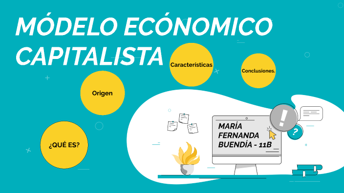 MODELO ECONÓMICO CAPITALISTA by María Fernanda Buendía León on Prezi