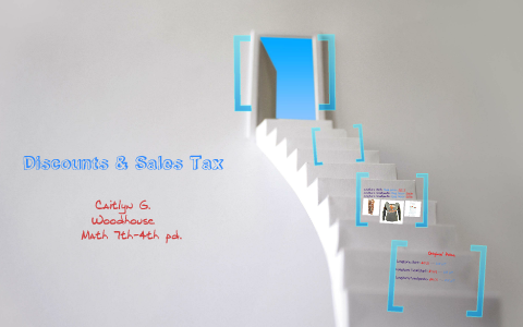 Discounts & Sales Tax Project----- Math by Caitlyn Gaston on Prezi