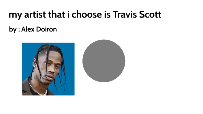 Travis Scott by alex doiron on Prezi