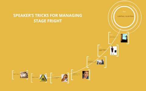 SPEAKER’S TRICKS FOR MANAGING STAGE FRIGHT by on Prezi