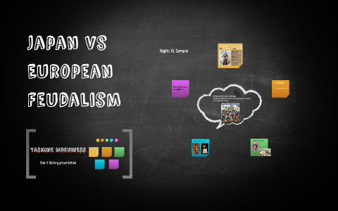 Japan Vs European Feudalism by yas Mac on Prezi
