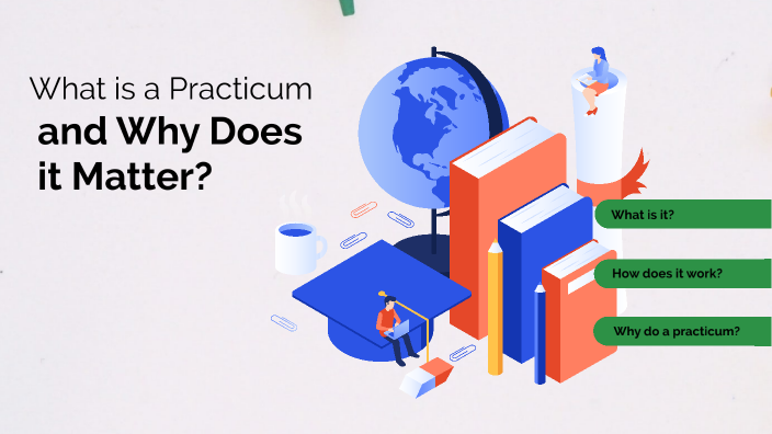 What is a Practicum by Tracy Whatmore on Prezi