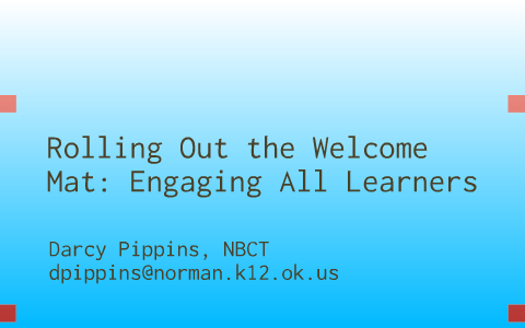 Rolling Out the Welcome Mat: Engaging All Learners by Darcy Pippins on ...