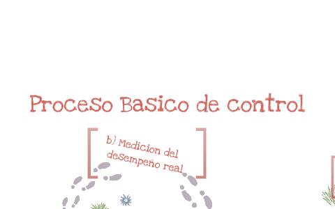 Proceso Básico de control by Iván San Martin on Prezi