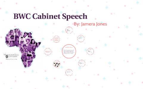 BWC Cabinet Speech by Jamera Jones on Prezi