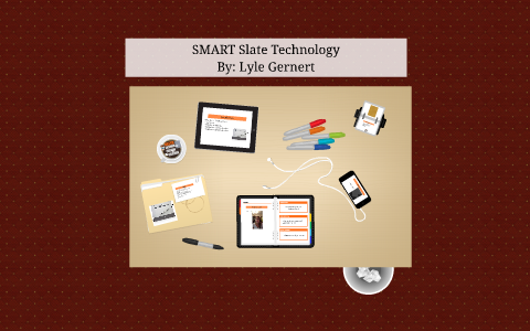 SMART Slate Technology by lyle gernert on Prezi