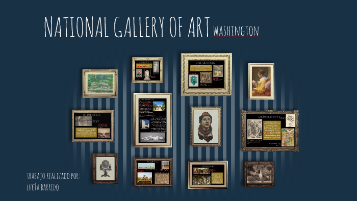 NATIONAL GALLERY OF ART by lucia barredo on Prezi