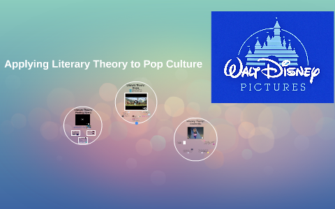 Applying Literary Theory to Pop Culture by Elyse Kilbride on Prezi