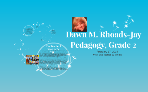 Dawn M. Rhoads-Jay Pedagogy by Dawn Rhoads-Jay on Prezi