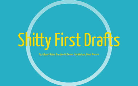 Shitty First Drafts by Allyson Rolon on Prezi