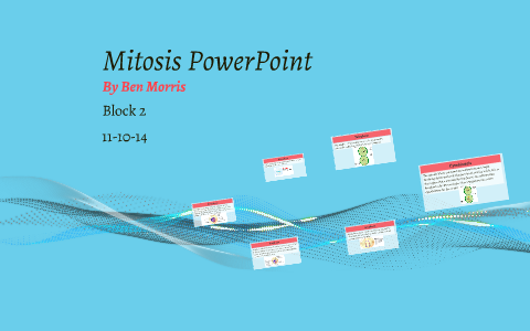 Mitosis Powerpoint by Ben Morris on Prezi