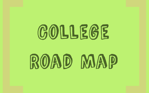 College Road Map by Grace Perales on Prezi