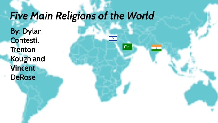 Five Main World Religions by Dylan Contesti on Prezi