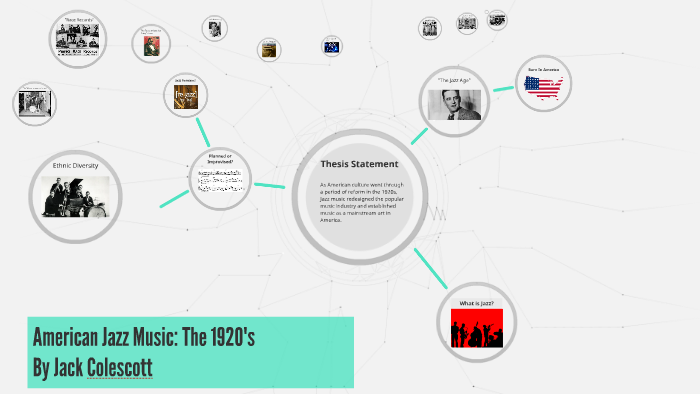 American Jazz Music: The 1920's by Jack Colescott on Prezi