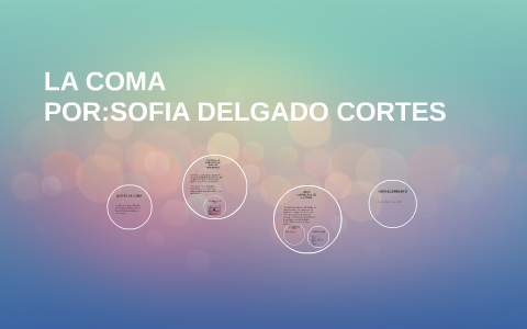LA COMA. by on Prezi