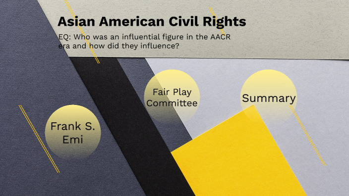 Asian-American Civil Rights by Edgar Noe on Prezi