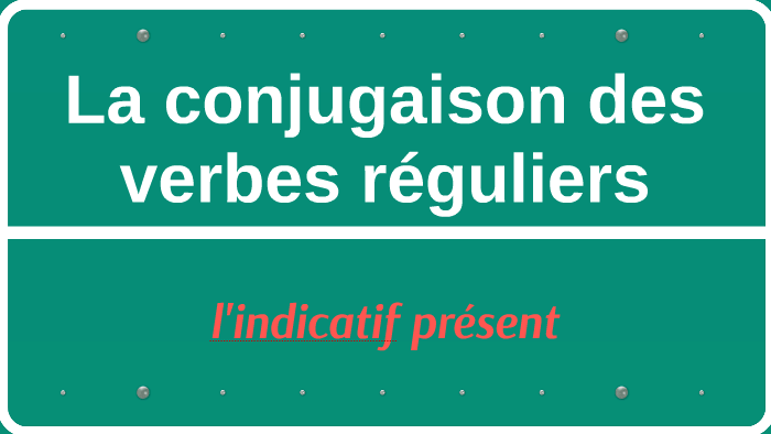 L'indicatif (Verbes Réguliers) by Pieterjan Maeyaert on Prezi