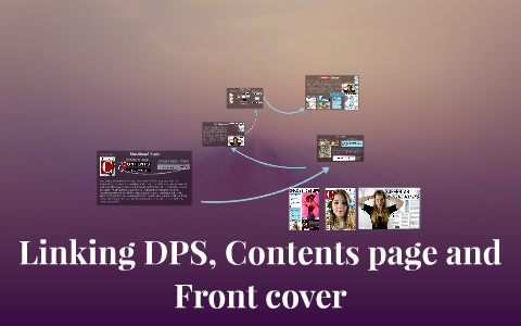 linking dps, contents page and front cover by / / on Prezi