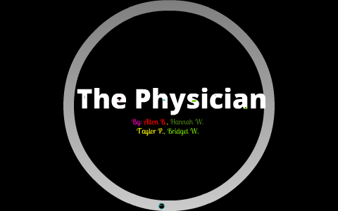 The Physicians Tale by Alton Best on Prezi