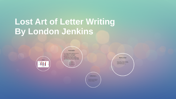 Lost Art of Letter Writing by london jenkins on Prezi