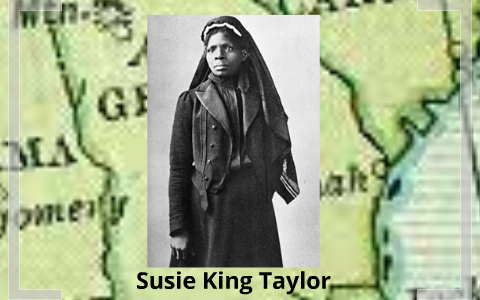 Susie King Taylor, and Her Importance During the Civil War by Zarek ...