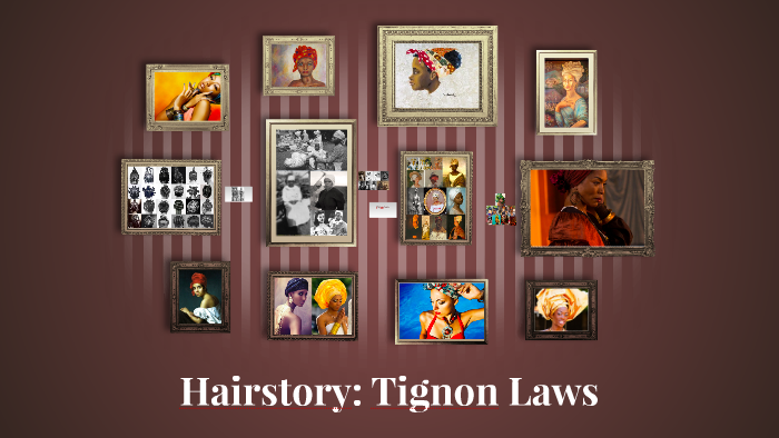 Hairstory: Tignon Laws by Raven Rosado on Prezi