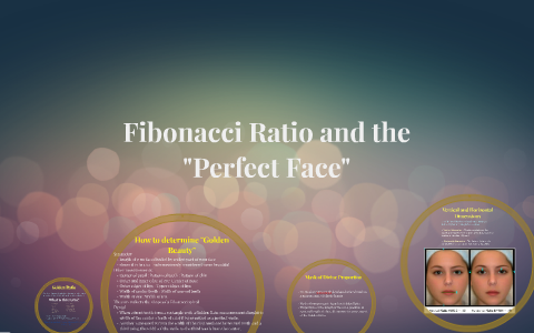 Fibonacci Ratio and the "Perfect Face" by ansley ashmore on Prezi