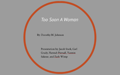 Too Soon A Woman by Jacob Stark on Prezi