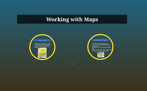 Working with Maps by on Prezi