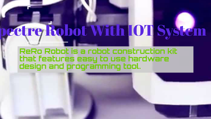 Spectre Robot With IOT System by Fadziaton Tarmizi on Prezi