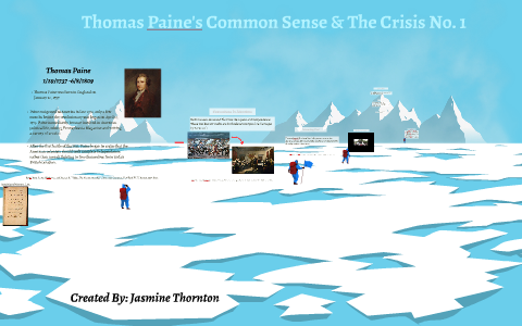 Thomas Paine's Common Sense & The Crisis No. 1 by Jasmine Thornton on Prezi