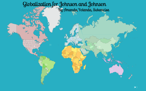 Globalization of Johnson and Johnson by Amanda Jensen on Prezi
