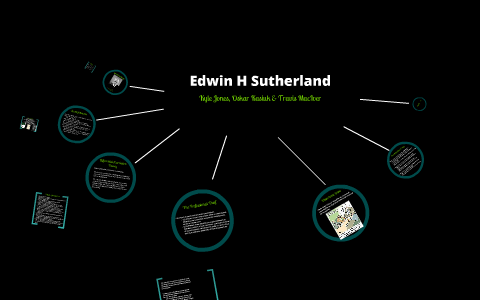 Edwin H Sutherland by kyle jones on Prezi