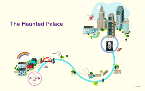 The Haunted Palace by John Smith on Prezi