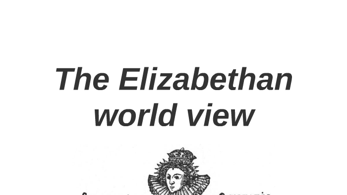 The Elizabethan world view by Franz Beckenbauer on Prezi