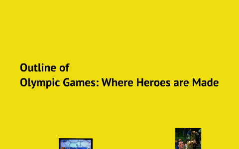 The Olympic Games: Where Heroes Are Made by Teresa Buda on Prezi