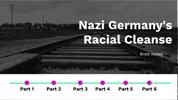 Nazi Germanys Racial Science by Brett Kelley on Prezi