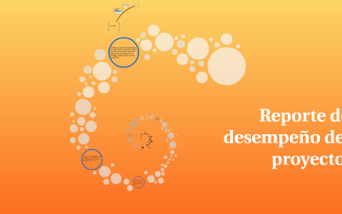 Reporte de desempeño del proyecto. by on Prezi