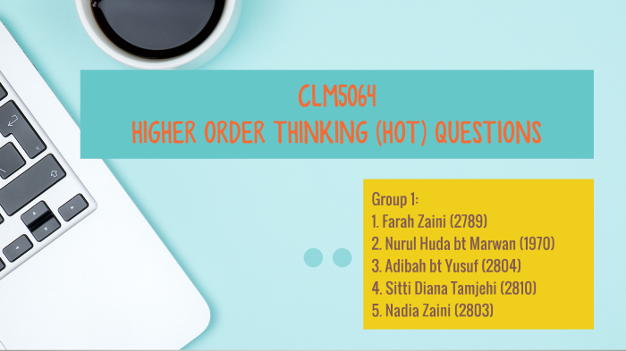 Higher Order Thinking (HOT) Questions by Nadia Zaini on Prezi