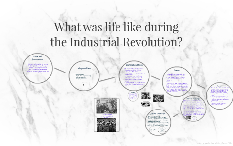 Life in the Industrial Revolution by K. Dishaw on Prezi