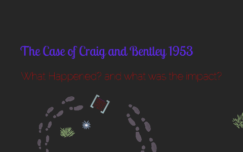 The Case of Christopher Craig and Derek Bentley 1953 by Danielle ...
